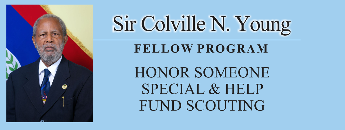 The Sir Colville N. Young Fellow Program – Belize Scout Foundation – News