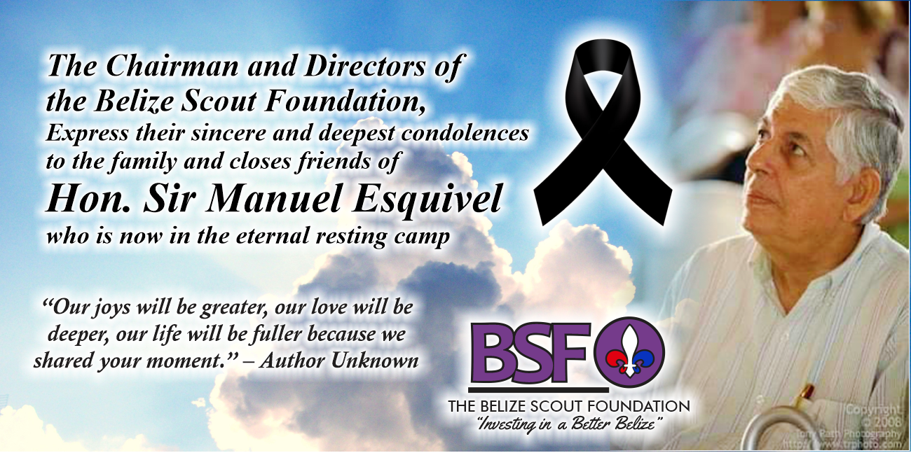 Our deepest condolences Sir Manuel Esquivel – Belize Scout Foundation ...